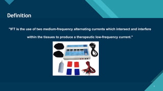 Interferential Therapy (IFT) Electrotherapy | PPTX