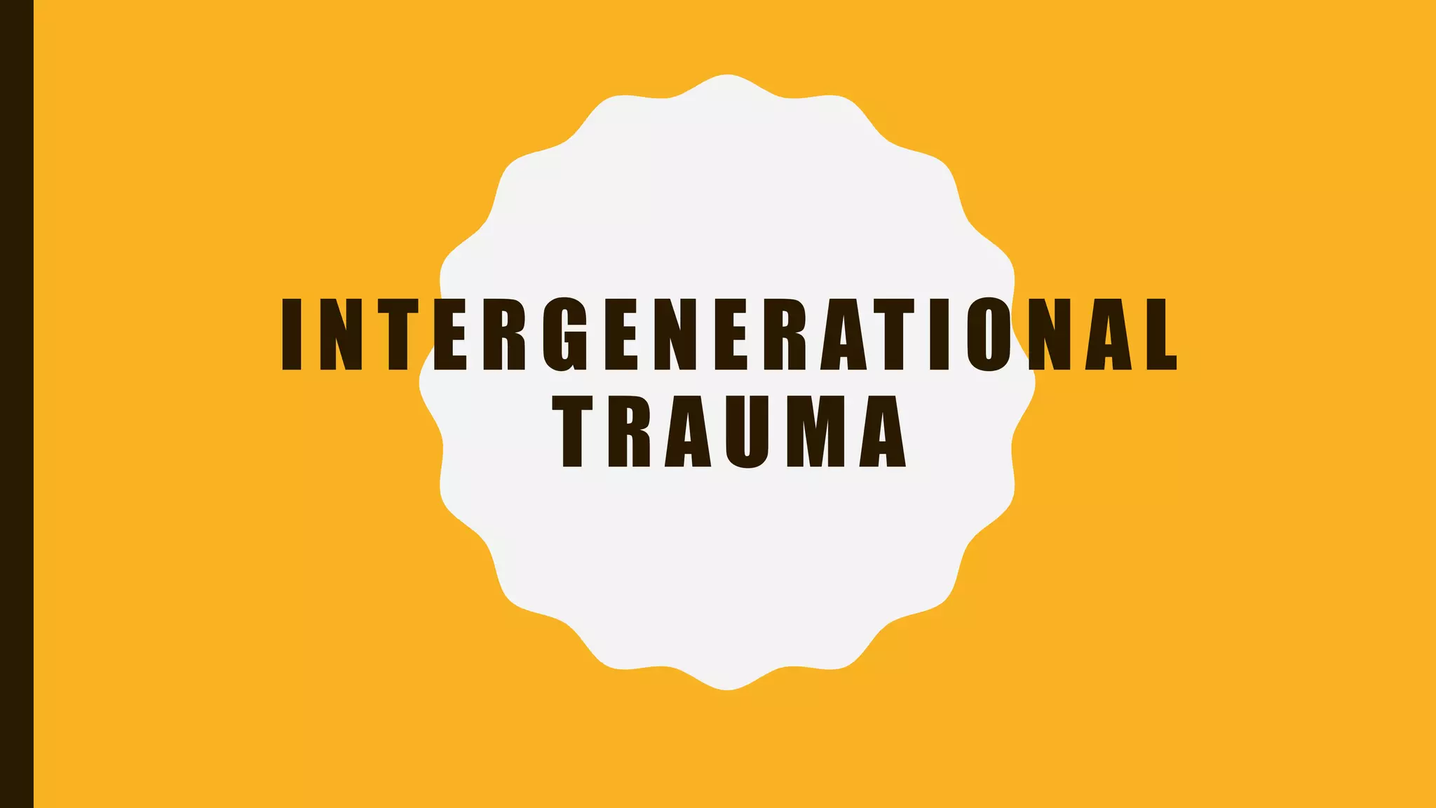 Intergenerational trauma | PPTX