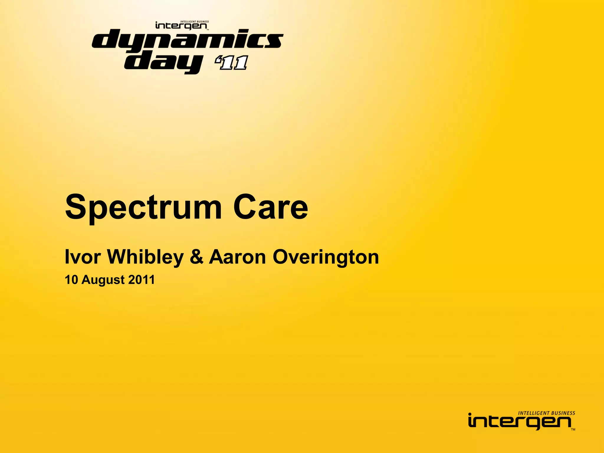 Dynamics Day '11 - CRM case study Spectrum Care | PDF