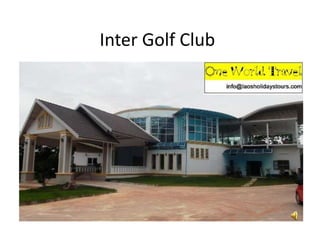Inter golf club laosholidaystours | PPSX