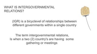 INTERGOVERNMENT-307.pptx9999999999999999 | PPTX