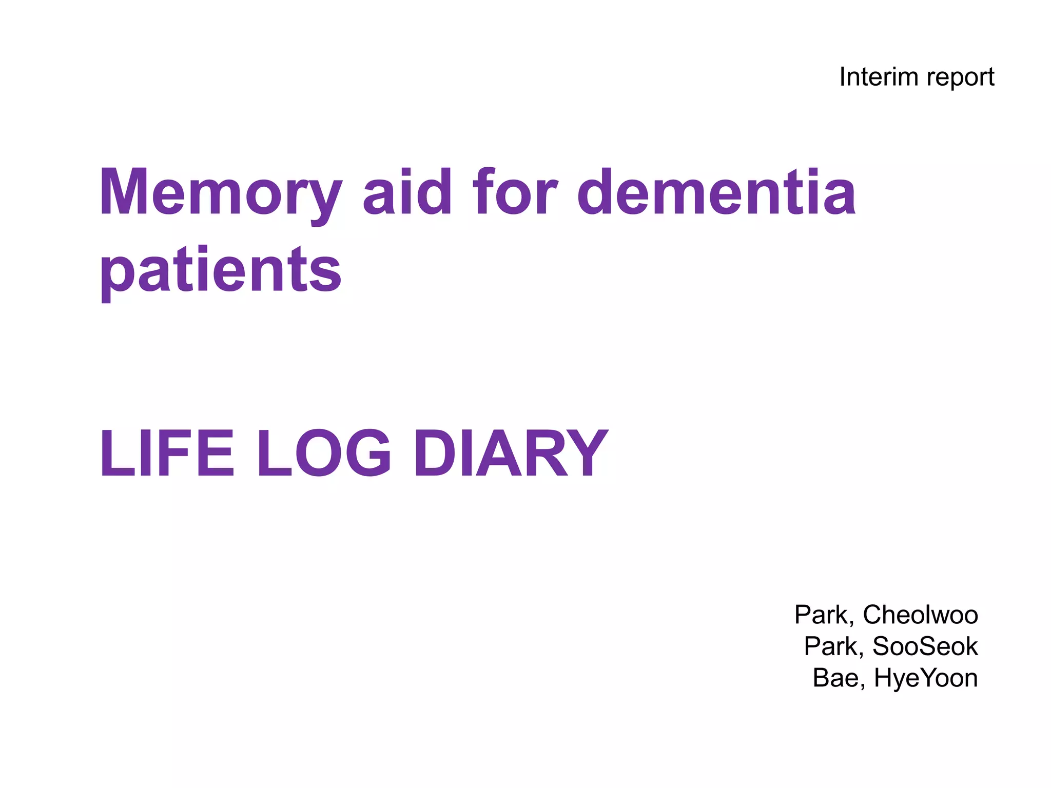 Memory aid for dementia patients - LIFE LOG DIARY | PPT