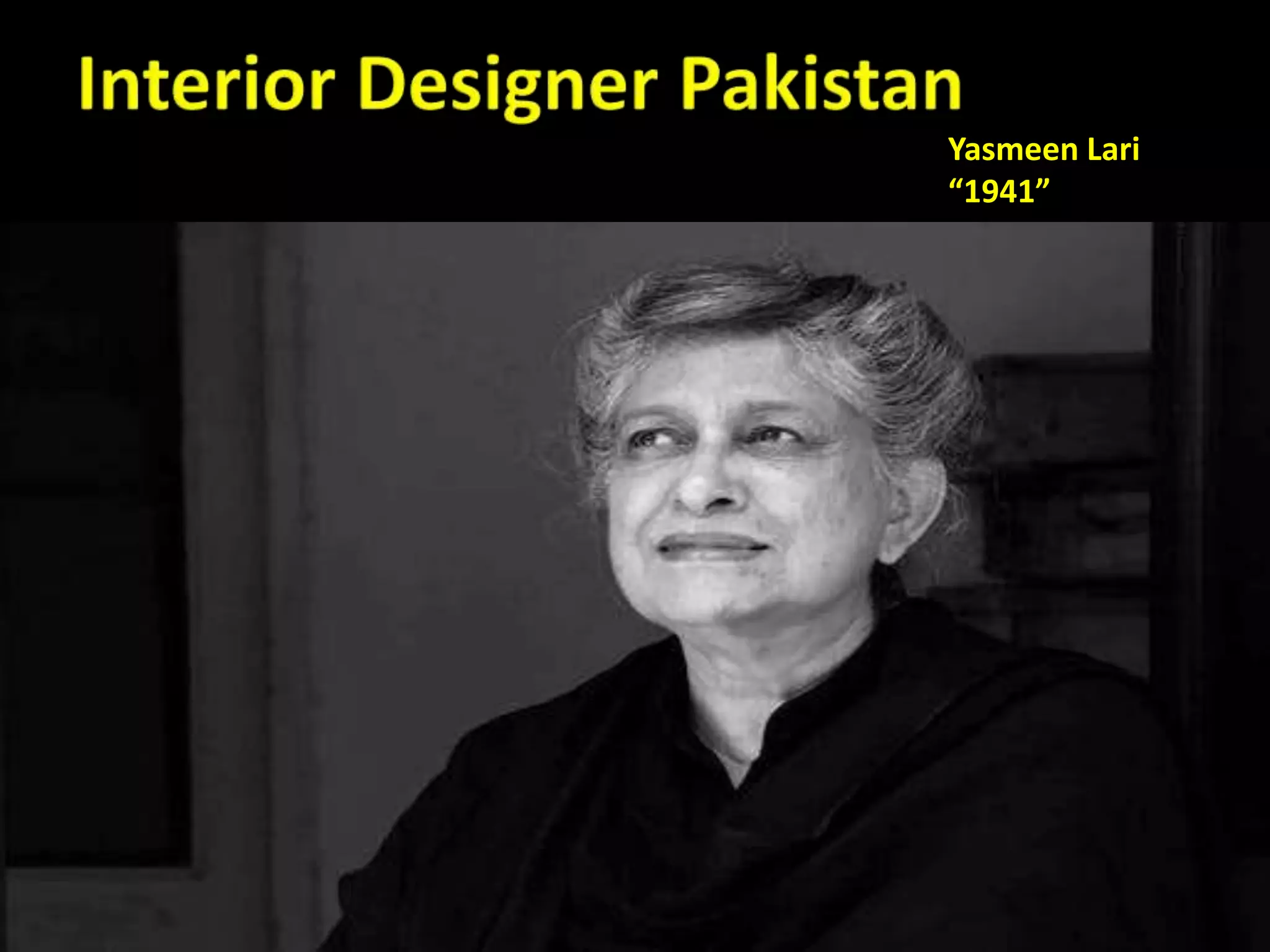 Interior designer pakistan, yasmeen lari | PPTX