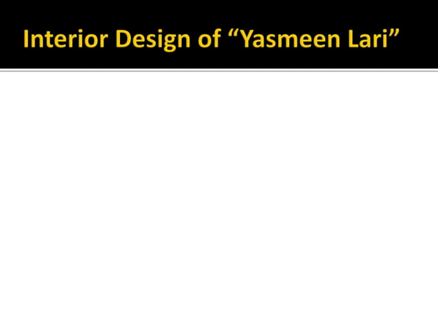 Interior designer pakistan, yasmeen lari | PPTX
