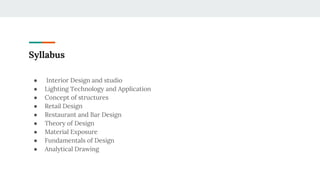 Interior designing | PPTX | Postgraduate Education | College Education