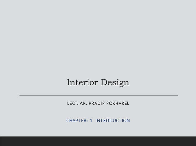 Interior Design Lecture 1- Chapter 1 (Introduction).pptx | Interior Decorating | Home & Garden