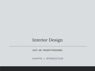 Interior Design Lecture 1- Chapter 1 (Introduction).pptx