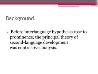 Interlanguage hypothesis | PPTX