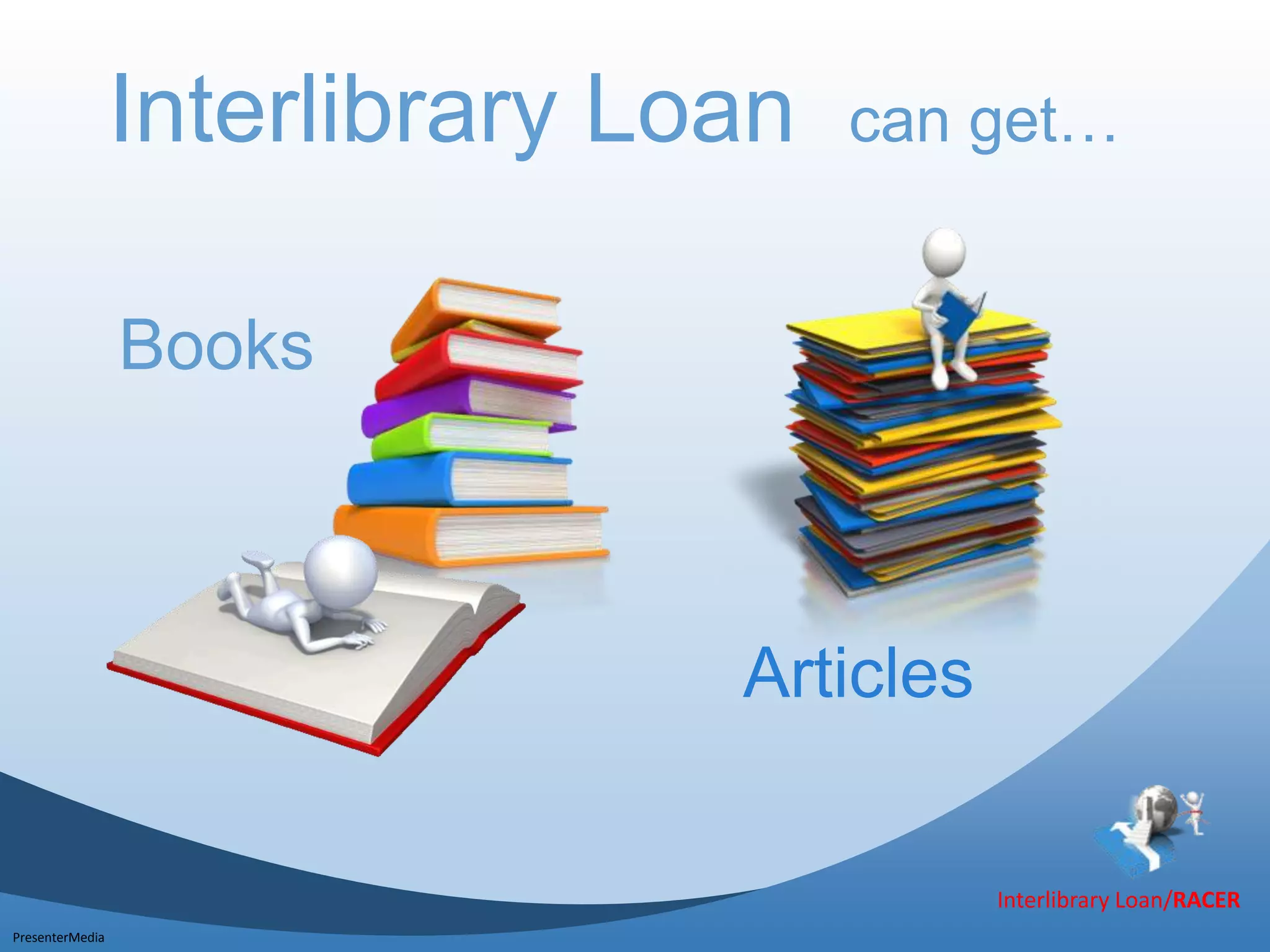 Interlibrary loan power point presentationrevise1[1] | PPT