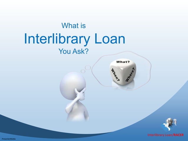 Interlibrary loan power point presentationrevise1[1] | PPT