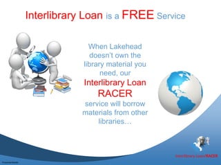 Interlibrary loan power point presentationrevise1[1] | PPT