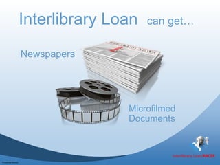 Interlibrary loan power point presentationrevise1[1] | PPT