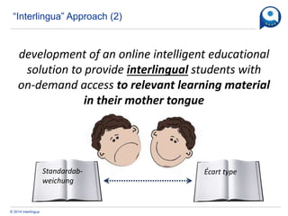 Interlingua - Providing foreign students with on-demand access to ...