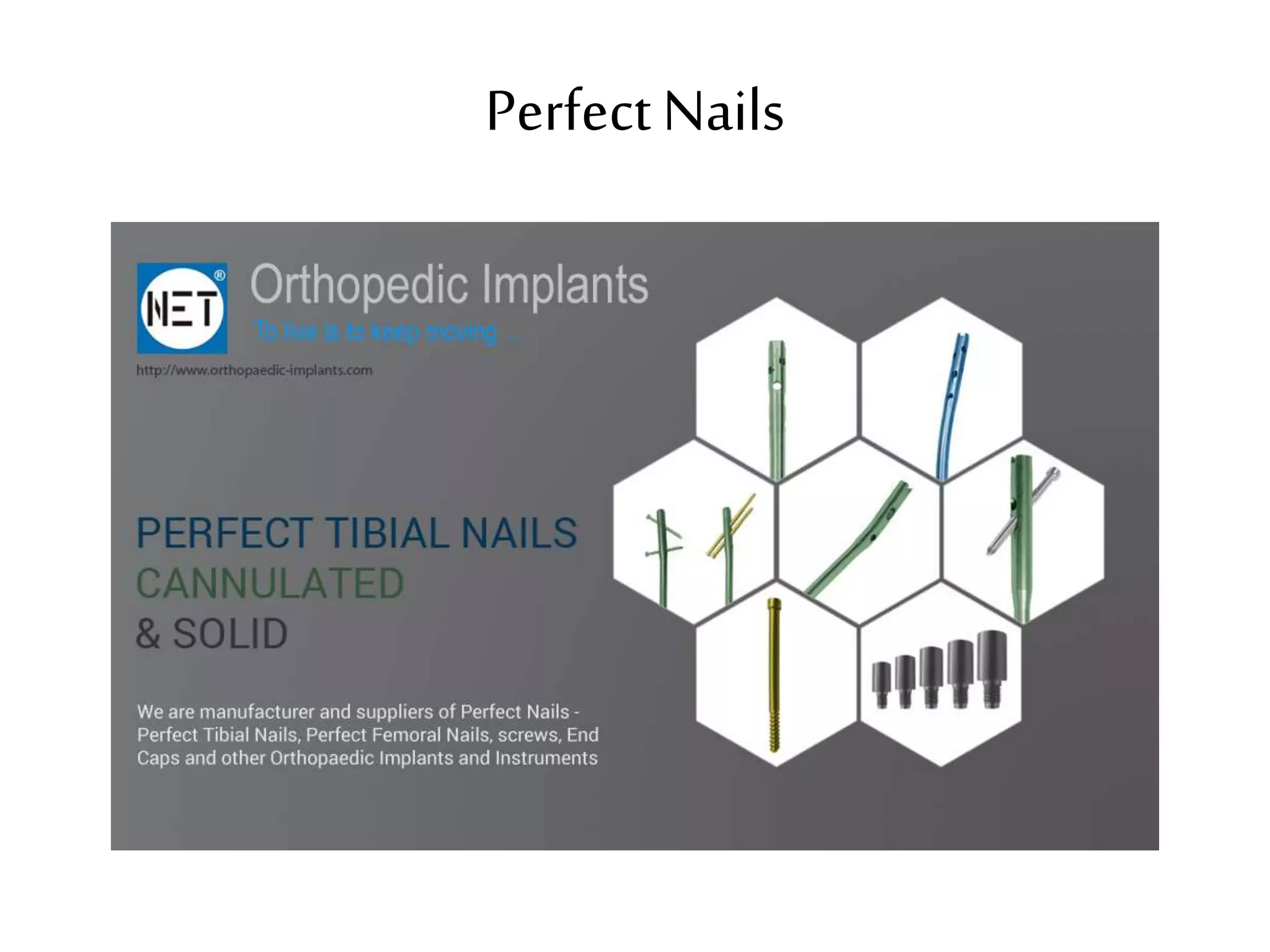 Interlocking Nails are used to fix the fractures of long bones. These ...