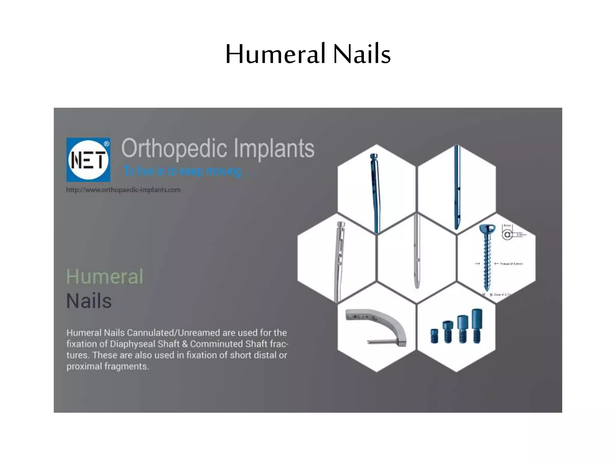 Interlocking Nails are used to fix the fractures of long bones. These ...