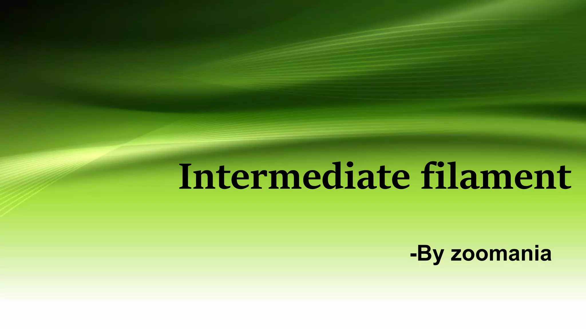 Intermediate filament | PPTX