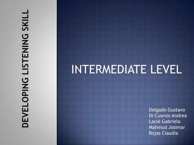 developing listening Intermediate Level | PPTX | Homework and Study | Education