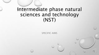 Intermediate phase natural sciences and technology | PPTX