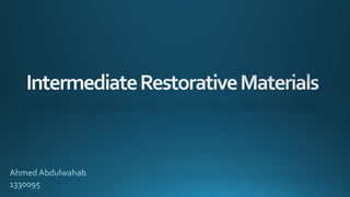 Intermediate restorative material (Dentistry) | PPTX