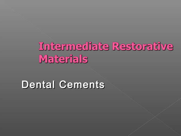 Intermediate restorative materials | PPT | Dental Health | Diseases and ...