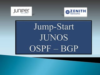 JUNOS: OSPF and BGP | PPT