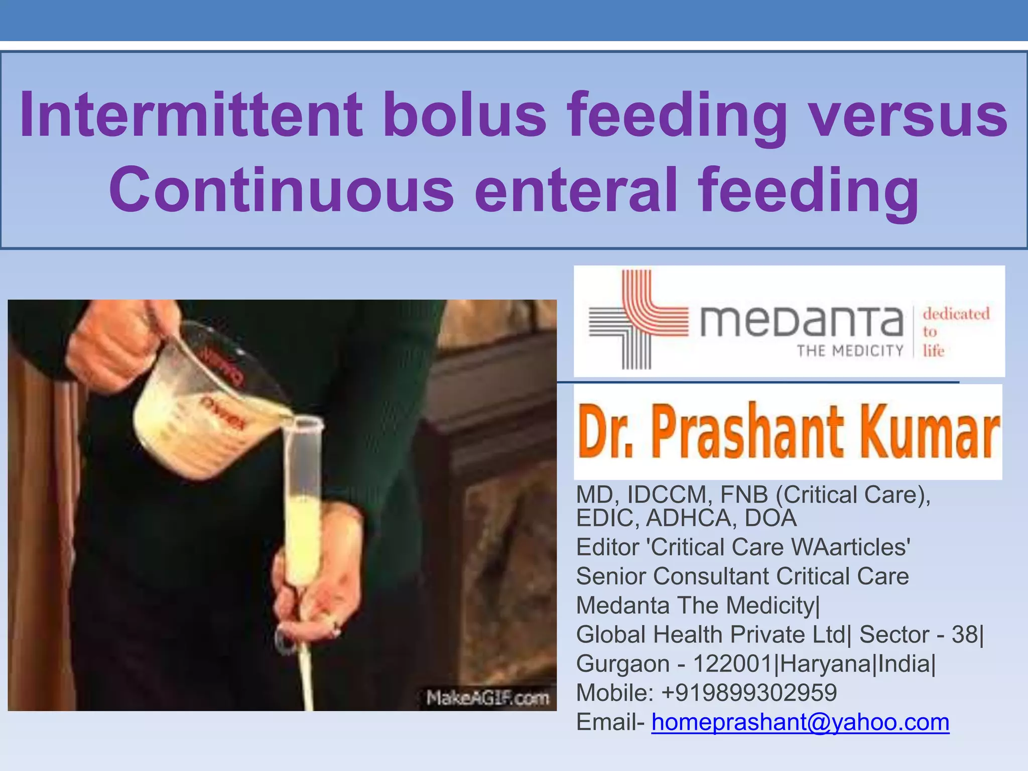 Intermittent bolus feeding versus continuous enteral feeding | PPTX