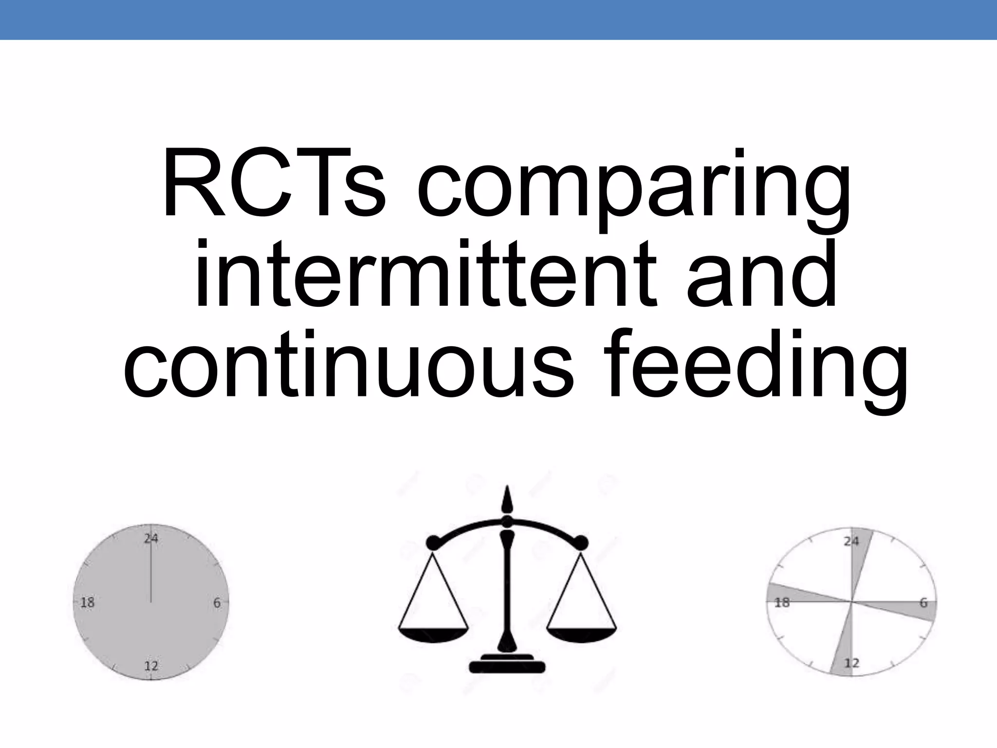 Intermittent bolus feeding versus continuous enteral feeding | PPTX