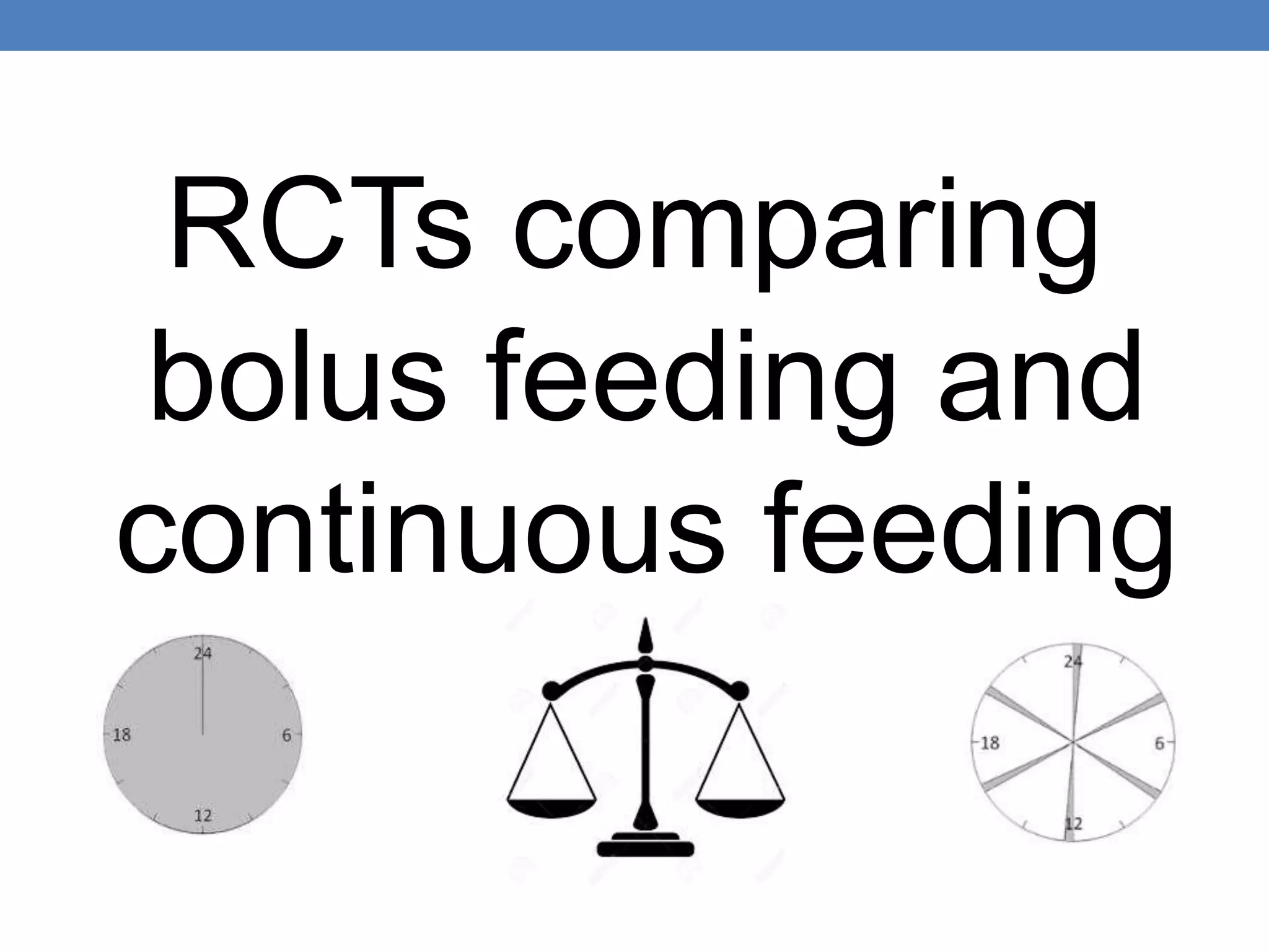 Intermittent bolus feeding versus continuous enteral feeding | PPTX