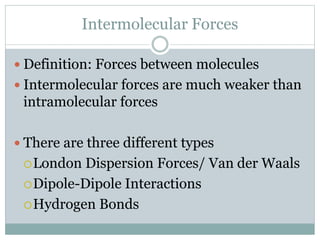 Intermolecular forces | PPTX
