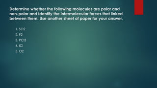 INTERMOLECULAR FORCES SENIOR HIGH SCHOOL.pptx