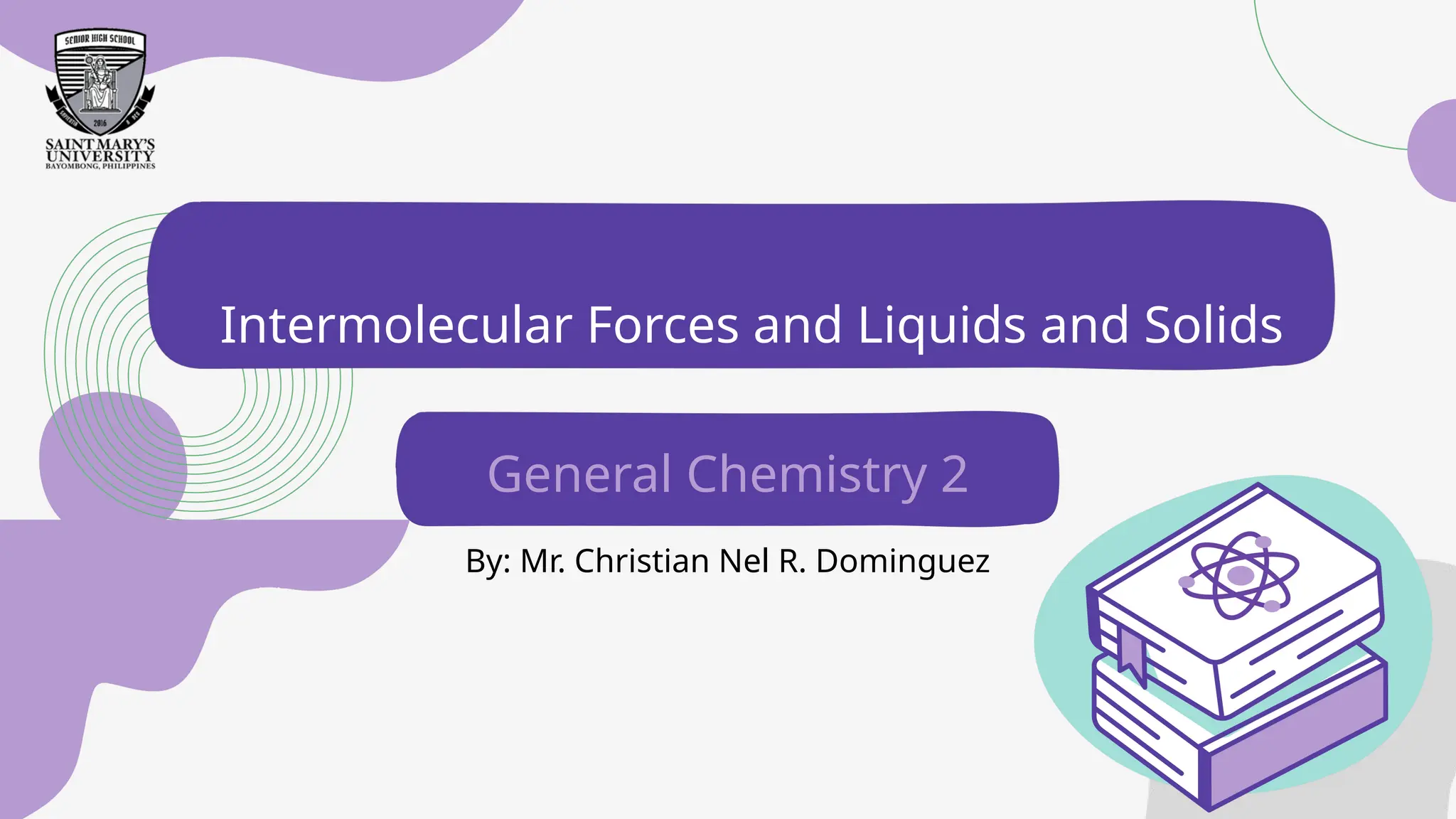 General Chemistry: Intermolecular Forces of Solids and Liquids.pptx