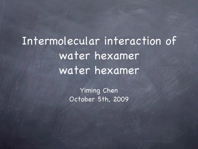Intermolecular Interaction Of Water Hexamer | PPT