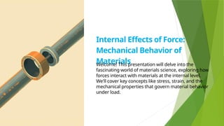 Internal-Effects-of-Force-Mechanical-Behavior-of-Materials.pptx