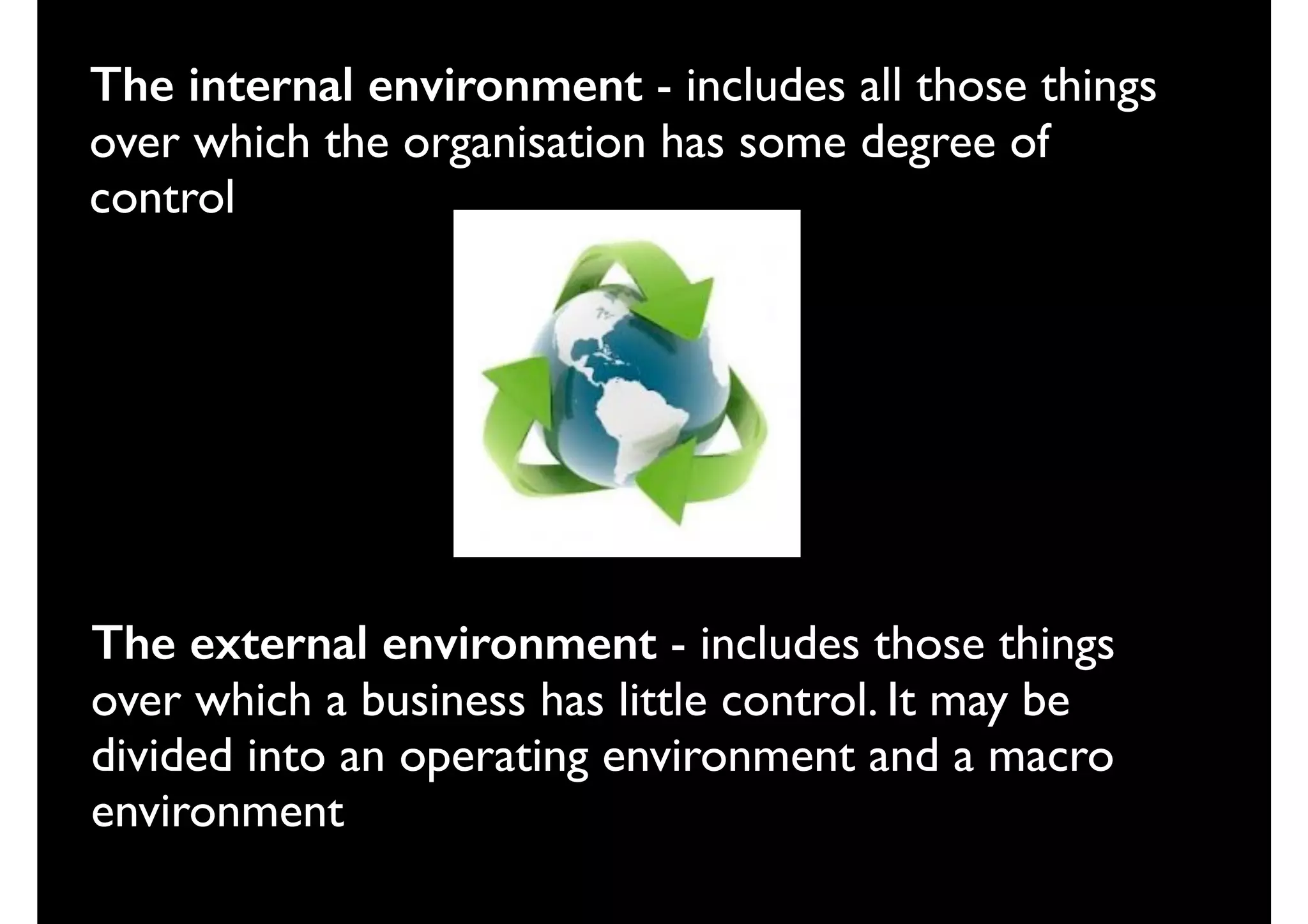 Internal and external (macro and operating) environments.key