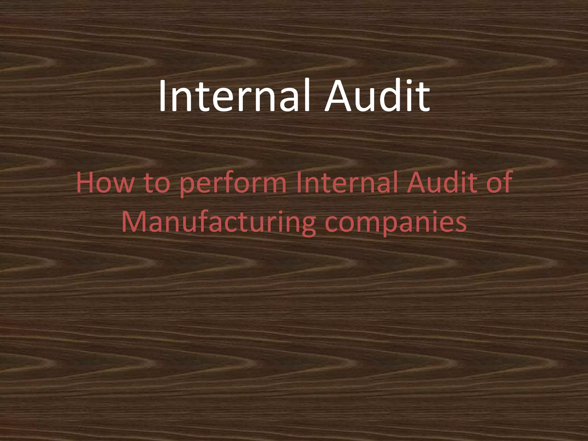 Internal audit of manufacturing co | PPT