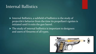 Internal ballistics | PPTX