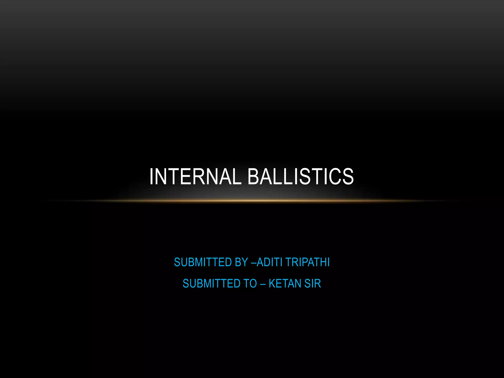 Internal ballistics | PPTX