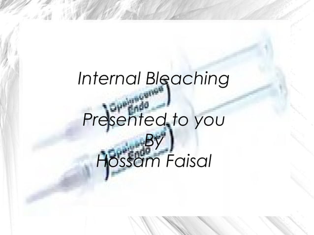 Internal bleaching | PPT | Dental Health | Diseases and Conditions