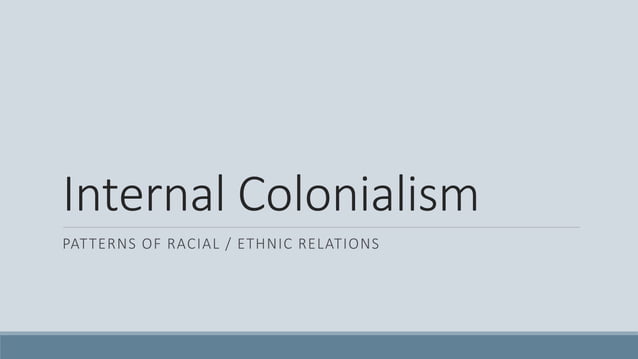 Internal colonialism | PPT
