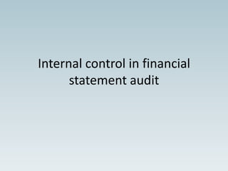 Internal control in financial statement audit | PPT