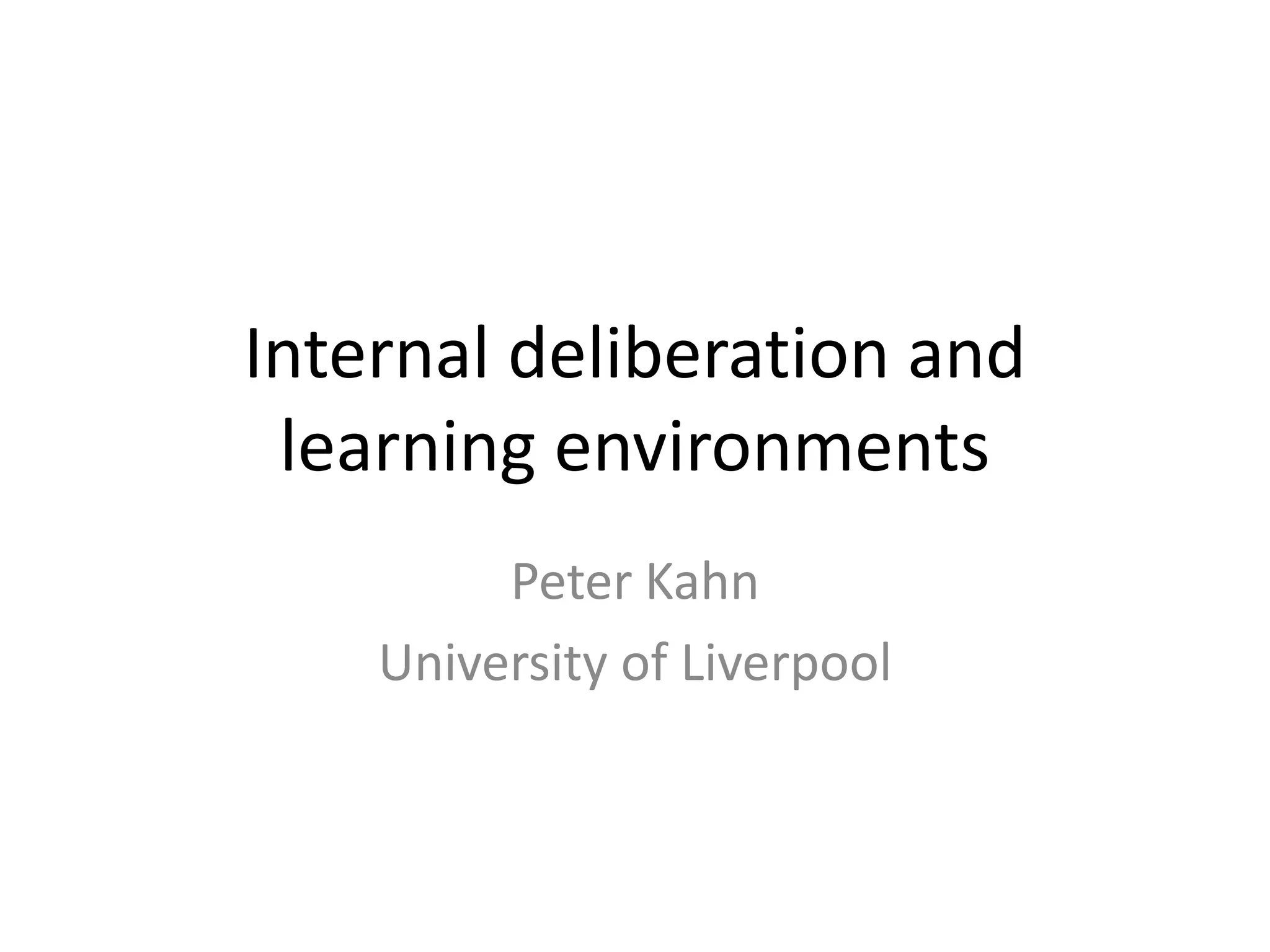 Internal deliberation and learning environments | PPTX