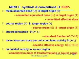 Internal dosimetry:Concepts and MIRD formalism | PPT