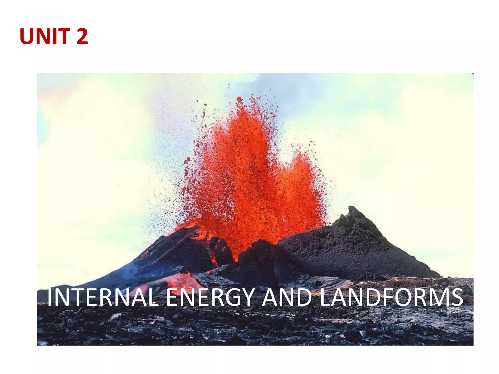 Internal energy & landforms | PPTX