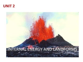 Internal energy & landforms | PPT