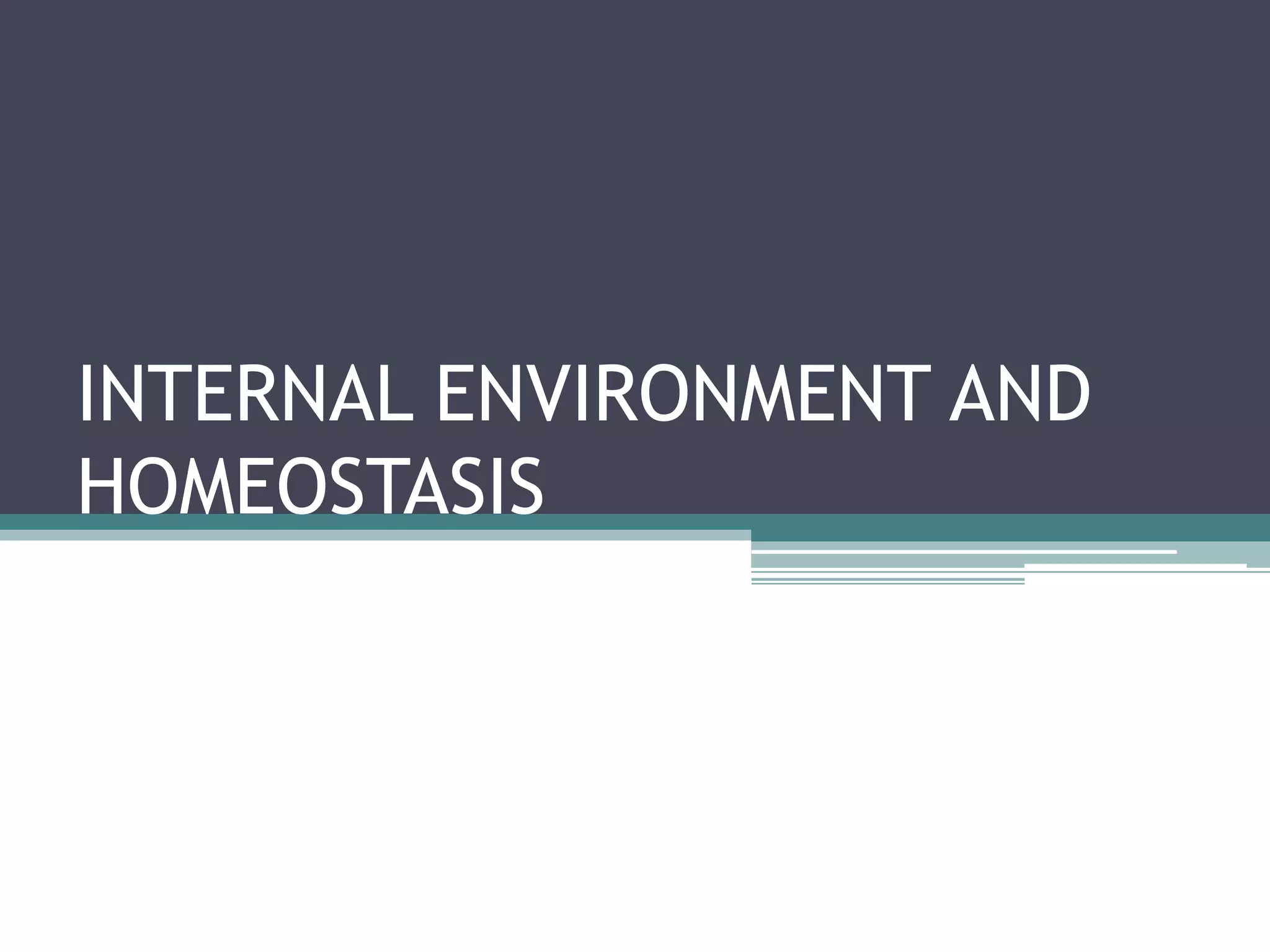 Internal environment and homeostasis | PPTX