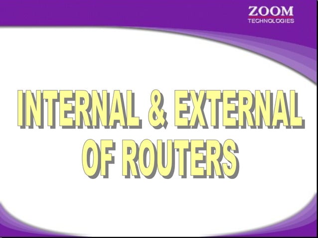 Internal & External of Routers | PPT