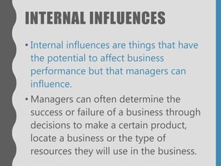 Internal influences in the business environment | PPSX
