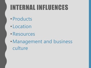 Internal influences in the business environment | PPSX