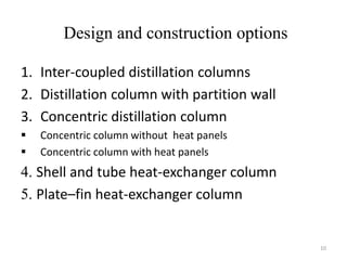 Internally heat integrated distillation column for close boiling mixure ...