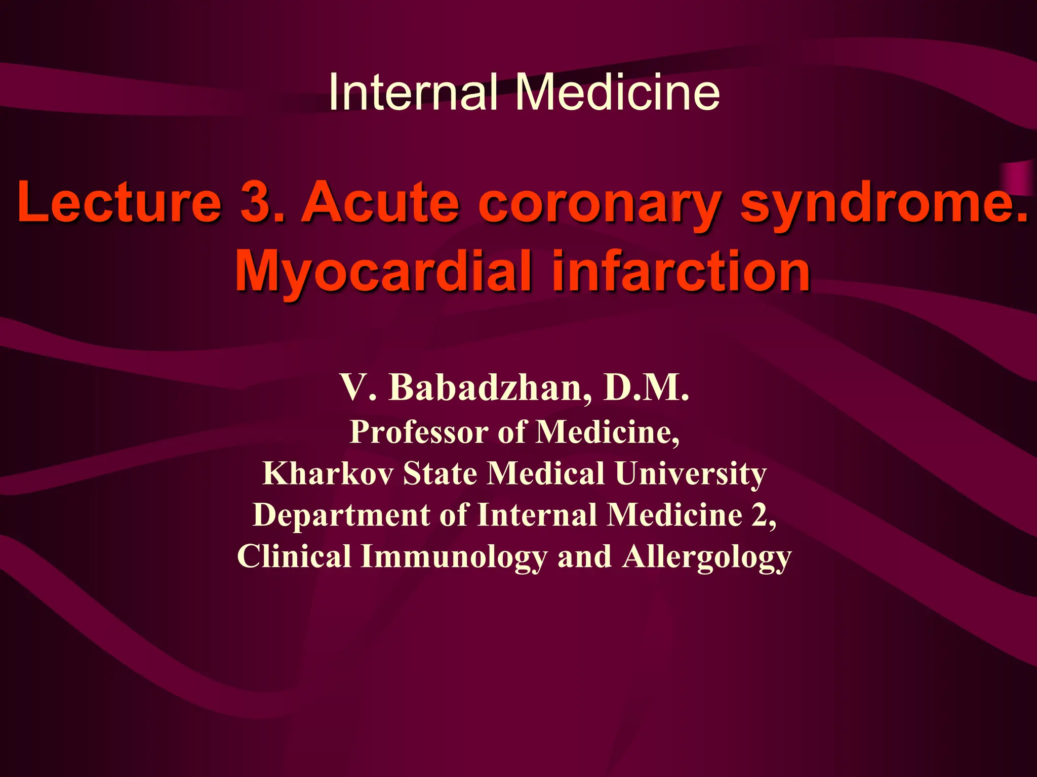 Internal Medicine Lecture 3 Acute coronary syndrome Myocardial ...